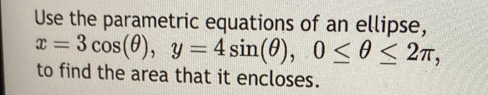 Solved Use the parametric equations of an ellipse, | Chegg.com