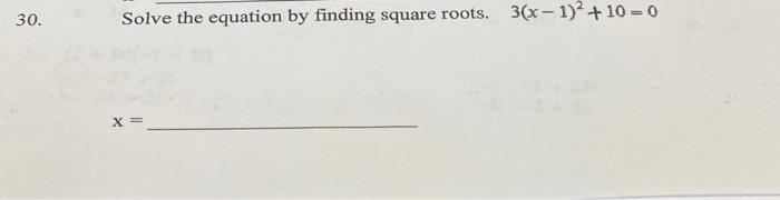 Solved 30. Solve the equation by finding square roots. 3(x - | Chegg.com