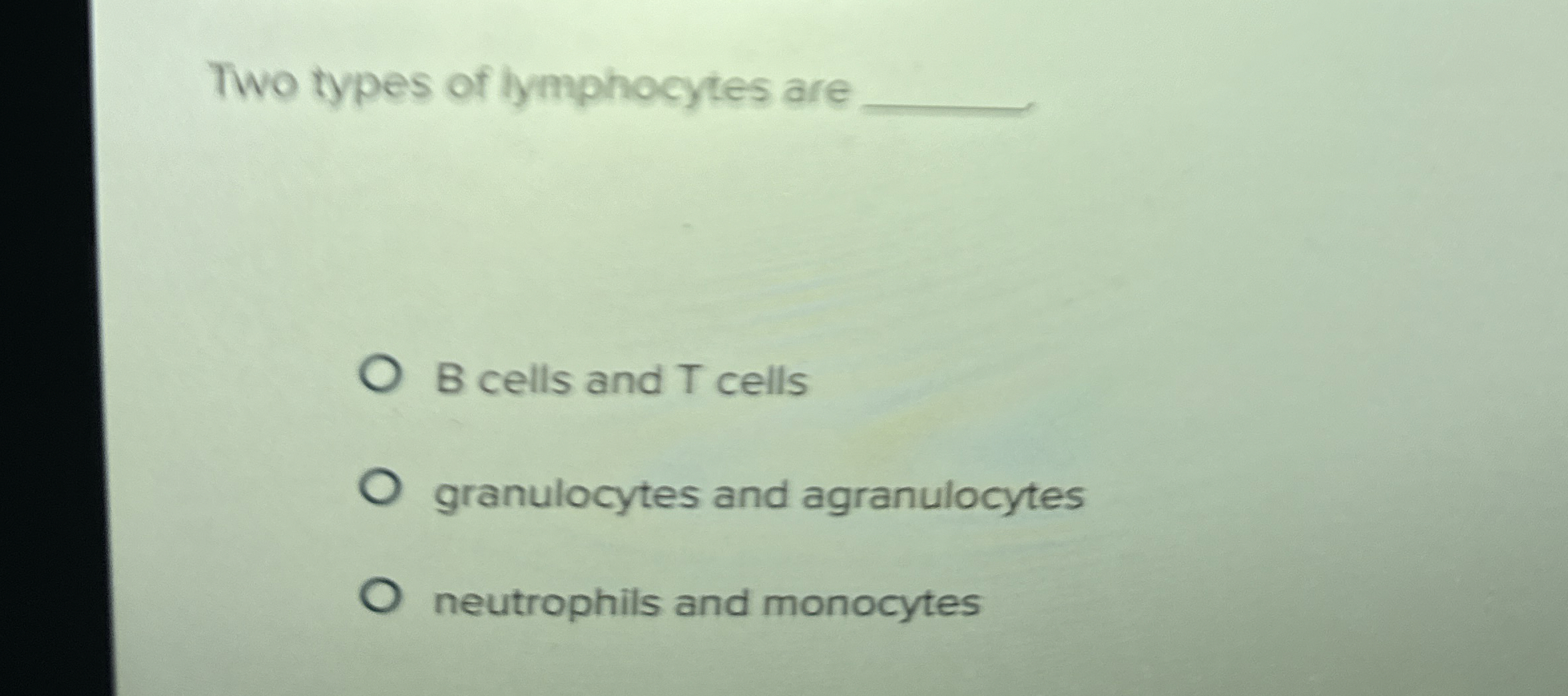 Solved Two types of lymphocytes are B cells and T | Chegg.com