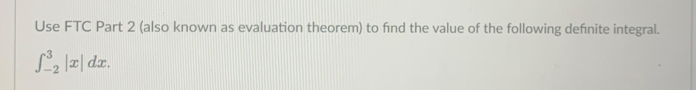 Solved Use FTC Part 2 (also known as evaluation theorem) ﻿to | Chegg.com
