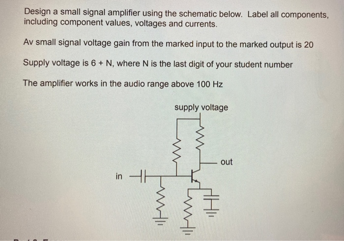 Solved Design a small signal amplifier using the schematic | Chegg.com