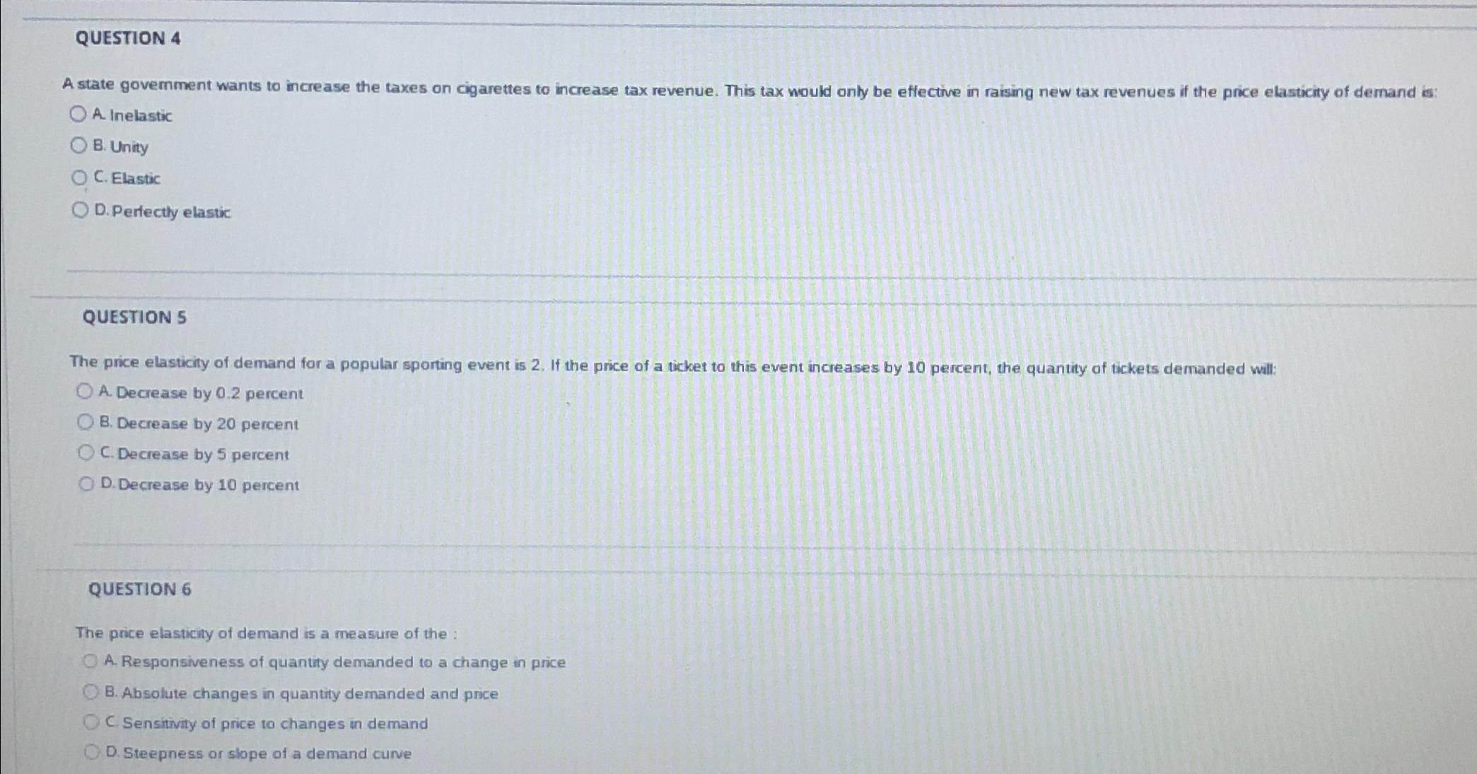Solved QUESTION 4A. ﻿InelasticB. ﻿UnityC. ﻿ElasticD. | Chegg.com