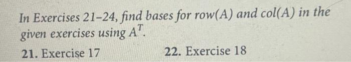 Solved 18. A=⎣⎡10112−1−31−4⎦⎤In Exercises 21-24, find bases | Chegg.com