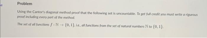 Solved je Problem Using the Cantor's diagonal method proof | Chegg.com