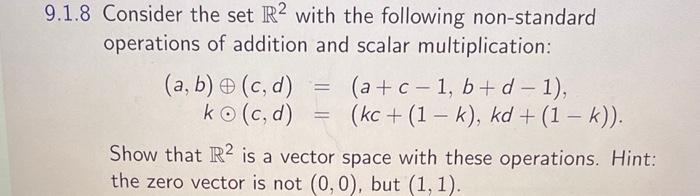 Solved 9.1.8 Consider the set R2 with the following | Chegg.com