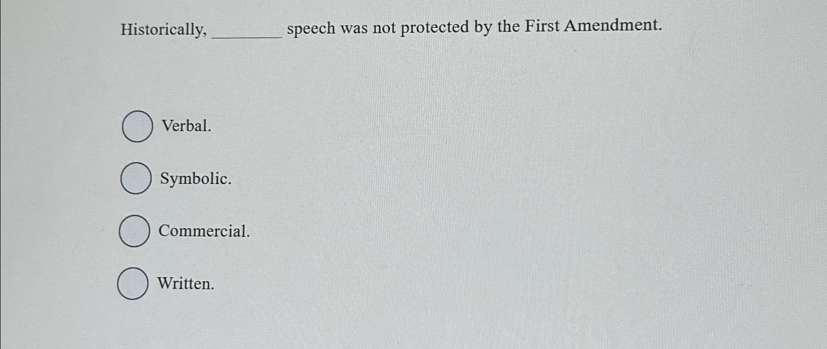 Solved Historically, speech was not protected by the First | Chegg.com