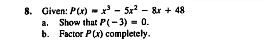 Solved Given: P(x)=x3-5x2-8x+48a. ﻿Show that P(-3)=0.b. | Chegg.com