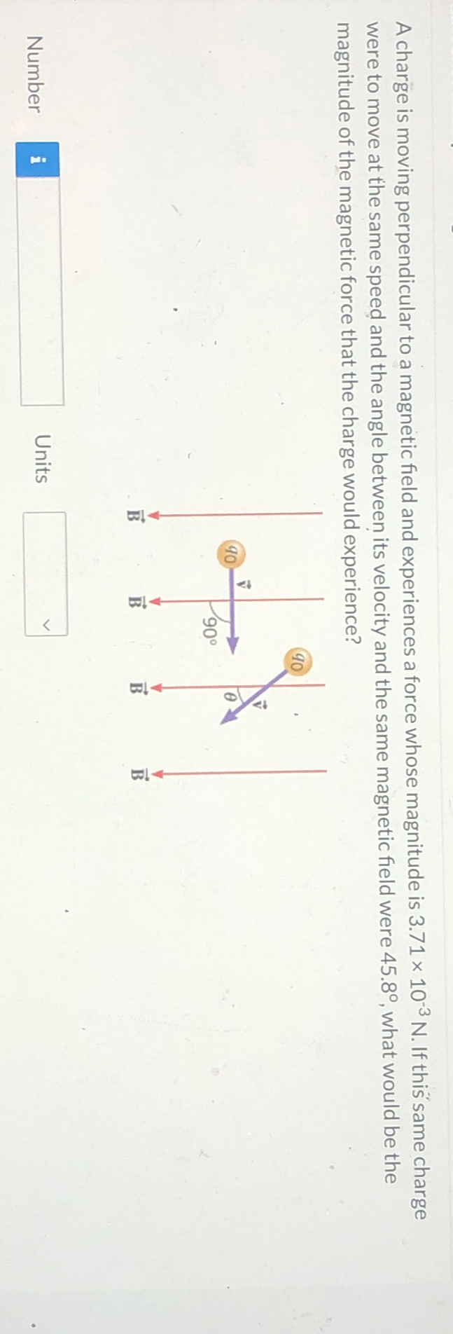 Solved A charge is moving perpendicular to a magnetic field | Chegg.com