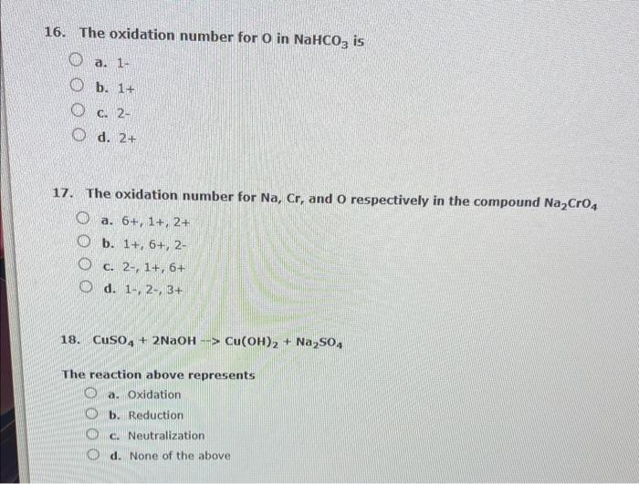 Solved 16. The oxidation number for O in NaHCO3 is a. 1 - b. | Chegg.com