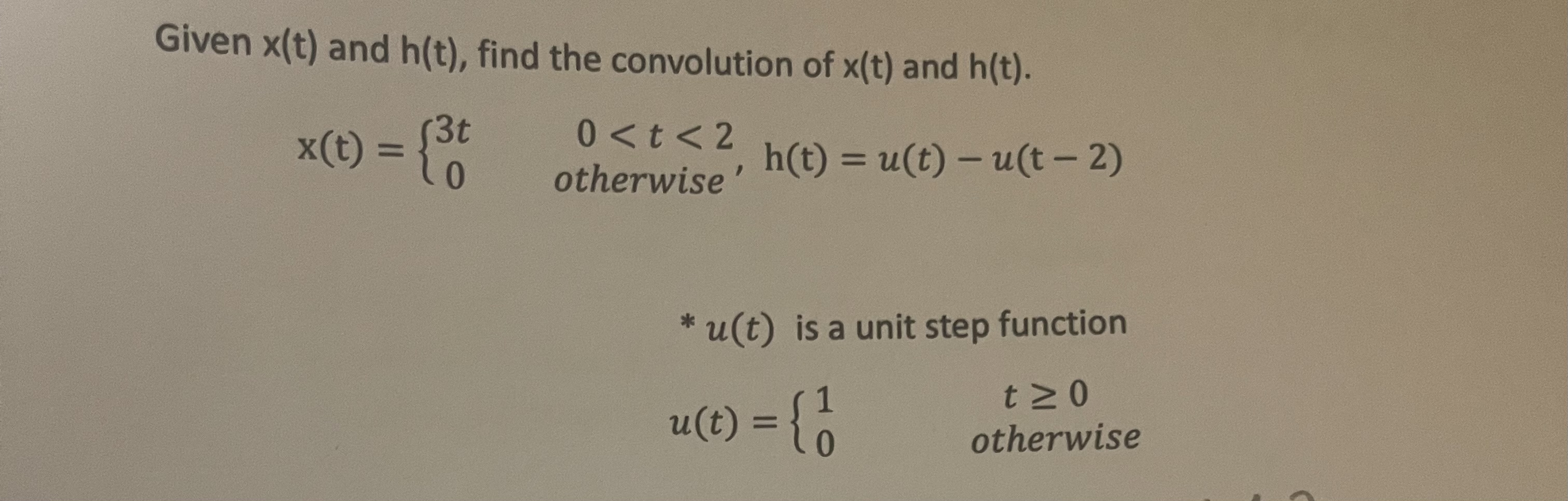 Solved Given x(t) ﻿and h(t), ﻿find the convolution of x(t) | Chegg.com
