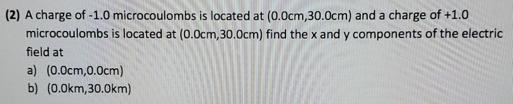 Solved (2) A charge of -1.0 microcoulombs is located at | Chegg.com