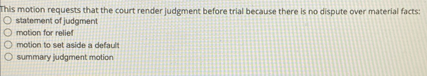 Solved This motion requests that the court render judgment | Chegg.com