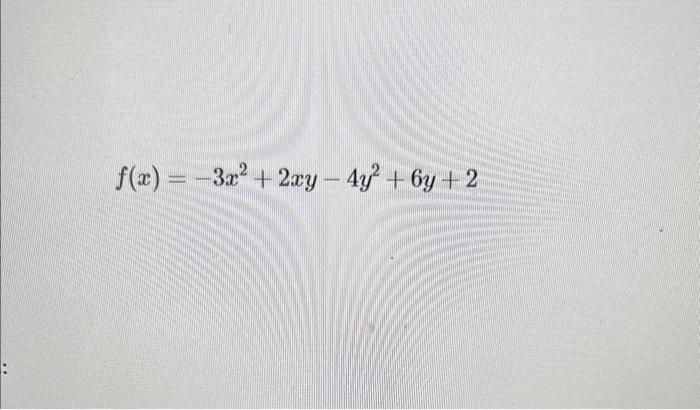 Solved f(x)=−3x2+2xy−4y2+6y+2Cooper 15.4 .2 Find the x and y | Chegg.com