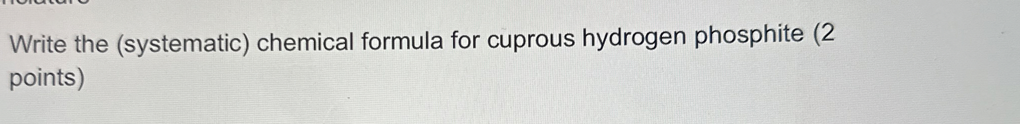 Solved Write the (systematic) ﻿chemical formula for cuprous | Chegg.com