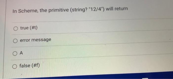 Solved In Scheme The Primitive String 12 4 Will Return