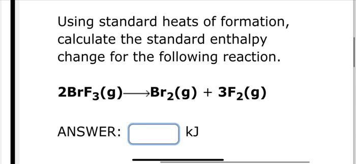 Solved Using standard heats of formation, calculate the | Chegg.com