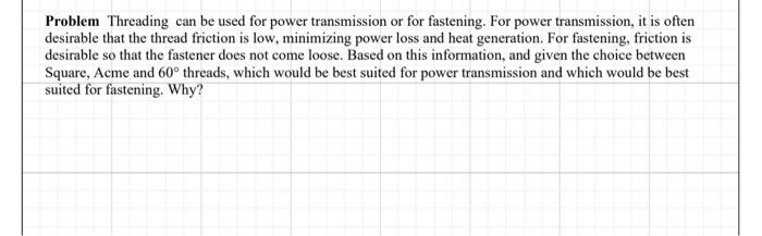 Solved Problem Threading can be used for power transmission | Chegg.com