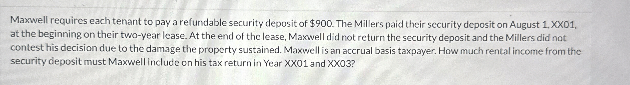 Solved Maxwell requires each tenant to pay a refundable | Chegg.com