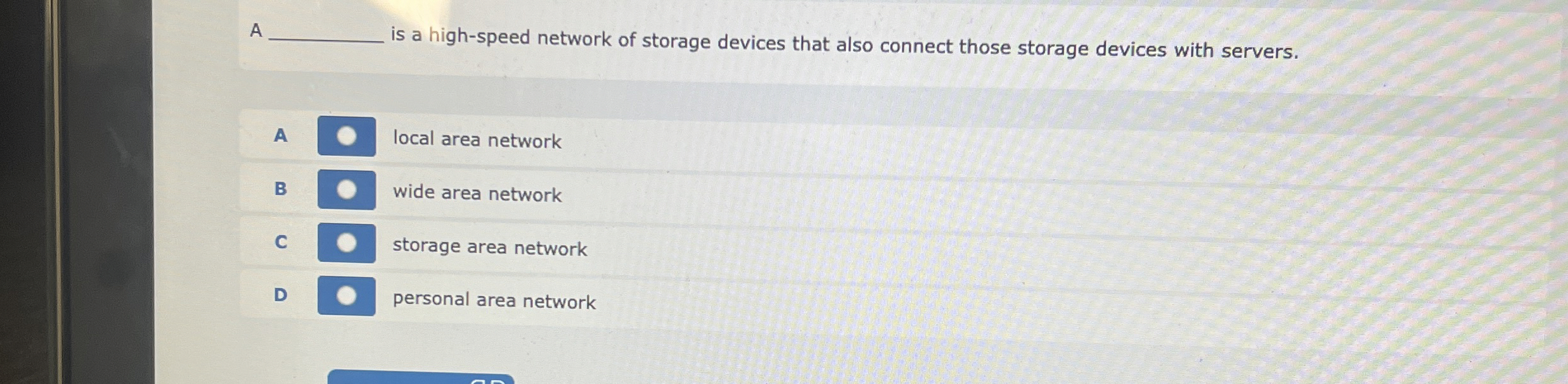 Solved Ais a high-speed network of storage devices that also | Chegg.com