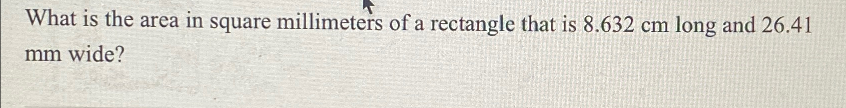 Solved What is the area in square millimeters of a rectangle | Chegg.com