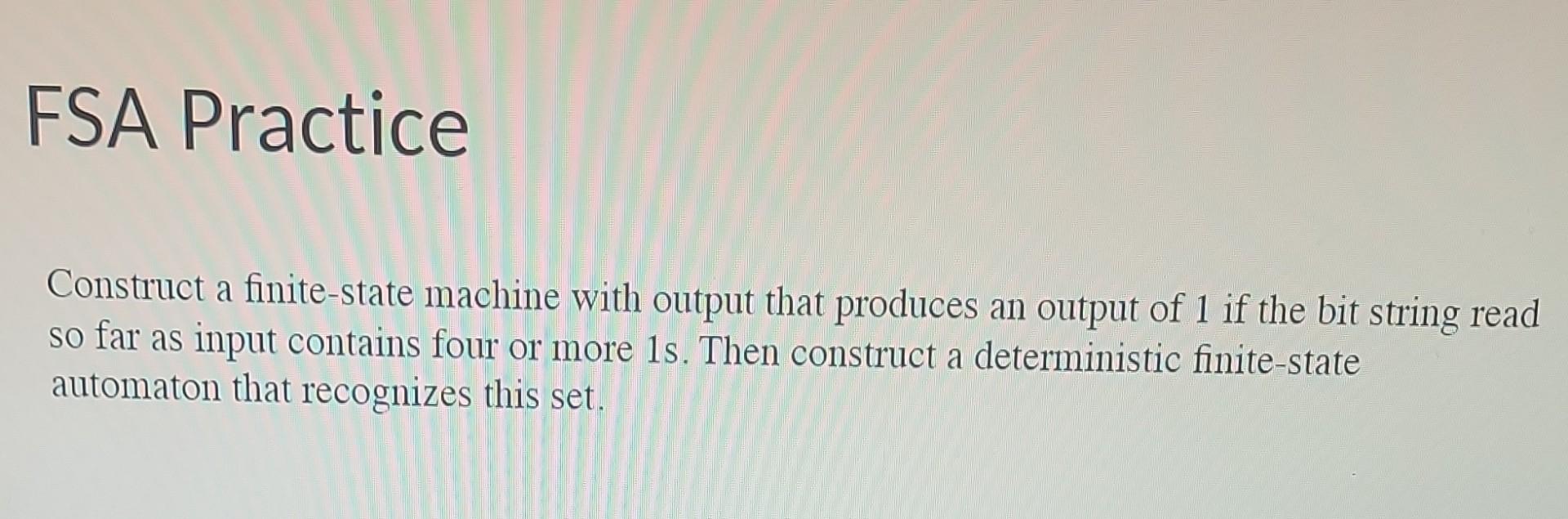 Solved Construct a finite-state machine with output that | Chegg.com