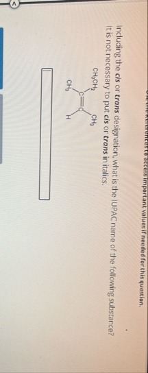 Solved Including the cis or trans designation, what is the | Chegg.com