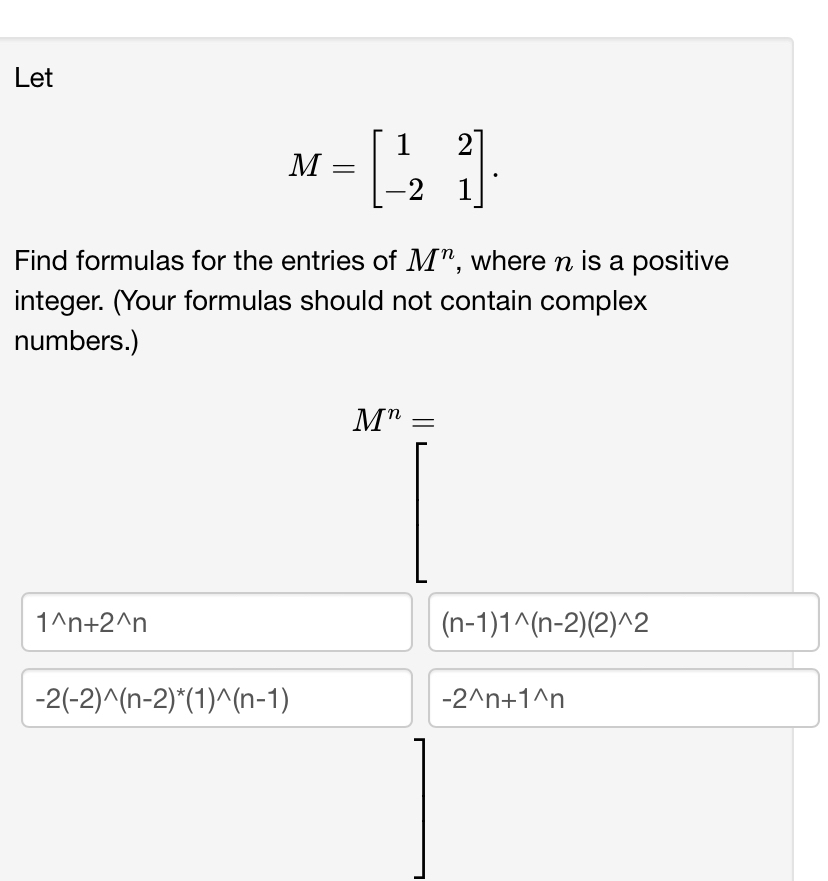 Solved LetM=[12-21].Find formulas for the entries of Mn, | Chegg.com