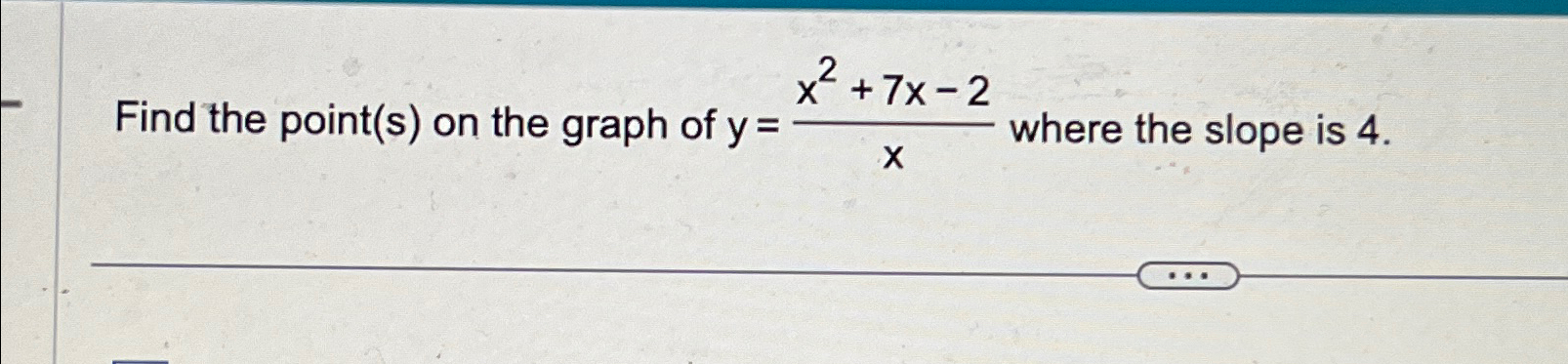 Solved Find the point(s) ﻿on the graph of y=x2+7x-2x ﻿where | Chegg.com