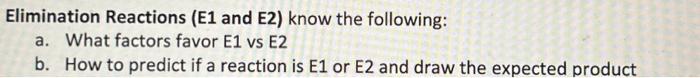 Solved Elimination Reactions (E1 and E2) know the following: | Chegg.com