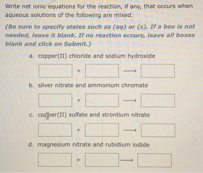 Solved Write net ionic equations for the reaction, if any, | Chegg.com