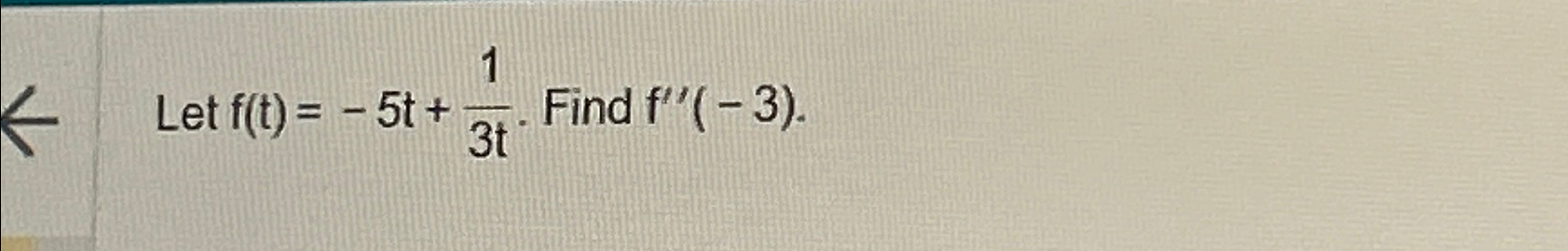 Solved Let f(t)=-5t+13t. ﻿Find f'(t) | Chegg.com