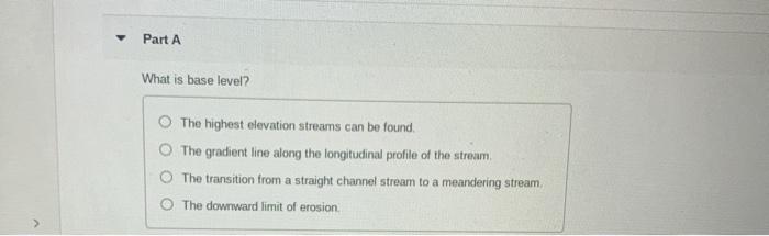 Solved Part A What is base level? The highest elevation | Chegg.com