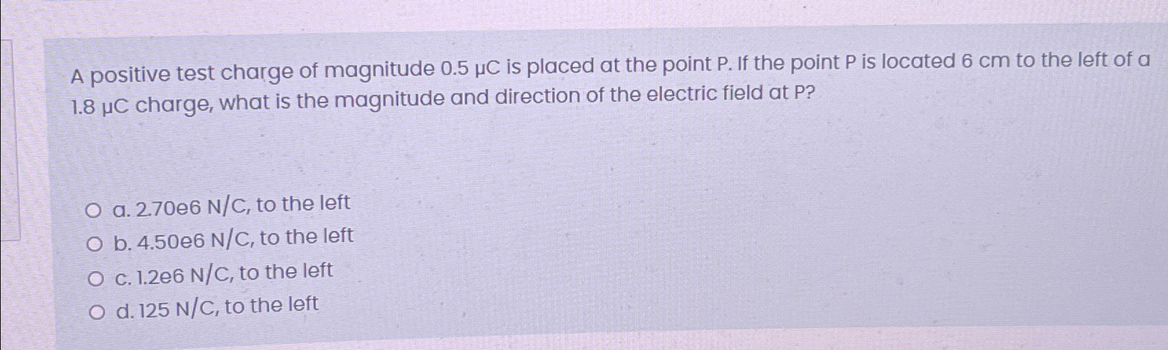 Solved A positive test charge of magnitude 0.5μC ﻿is placed | Chegg.com