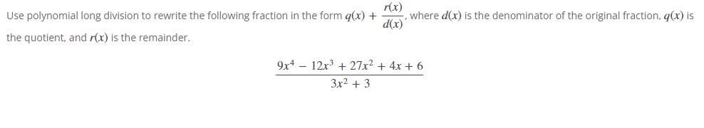 Solved Use polynomial long division to rewrite the following | Chegg.com