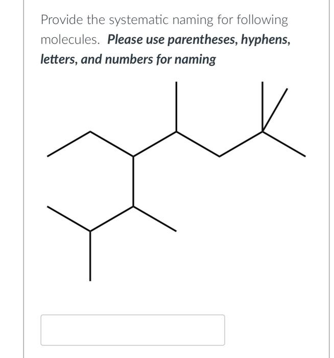 Solved Provide the systematic naming for following | Chegg.com