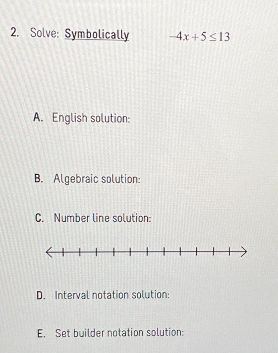 Solved 2. Solve: Symbolically −4x+5≤13 A. English solution: | Chegg.com