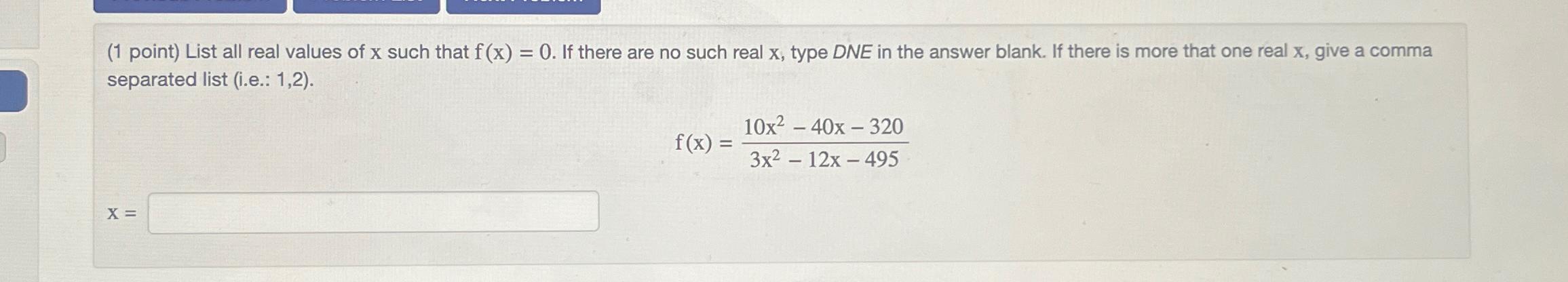 Solved (1 ﻿point) ﻿List all real values of x ﻿such that | Chegg.com