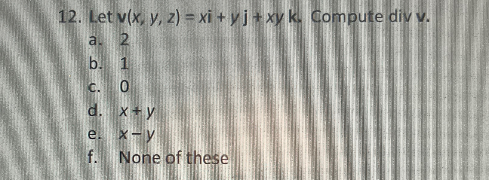 Solved Let v(x,y,z)=ξ+yj+xyk. ﻿Compute div | Chegg.com
