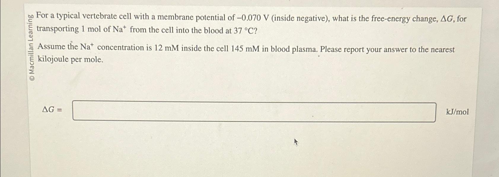 Solved For a typical vertebrate cell with a membrane | Chegg.com