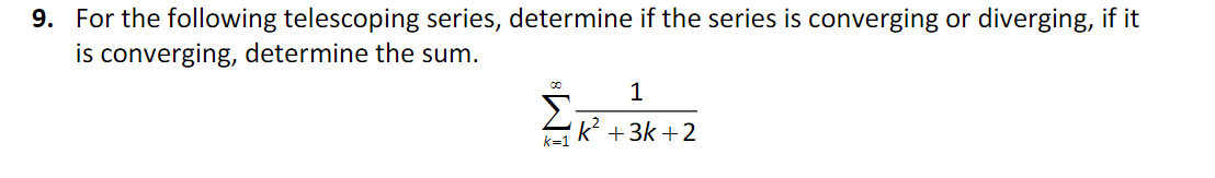 Solved For the following telescoping series, determine if | Chegg.com