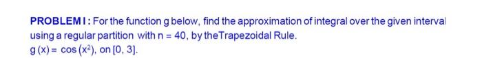 Solved PROBLEM I: For the function g below, find the | Chegg.com