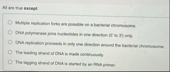 Solved All are true except:Multiple replication forks are | Chegg.com