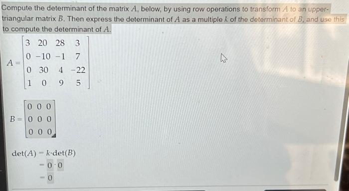 Solved Compute the determinant of the matrix A, below, by | Chegg.com