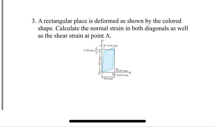 Solved 3. A rectangular place is deformed as shown by the | Chegg.com