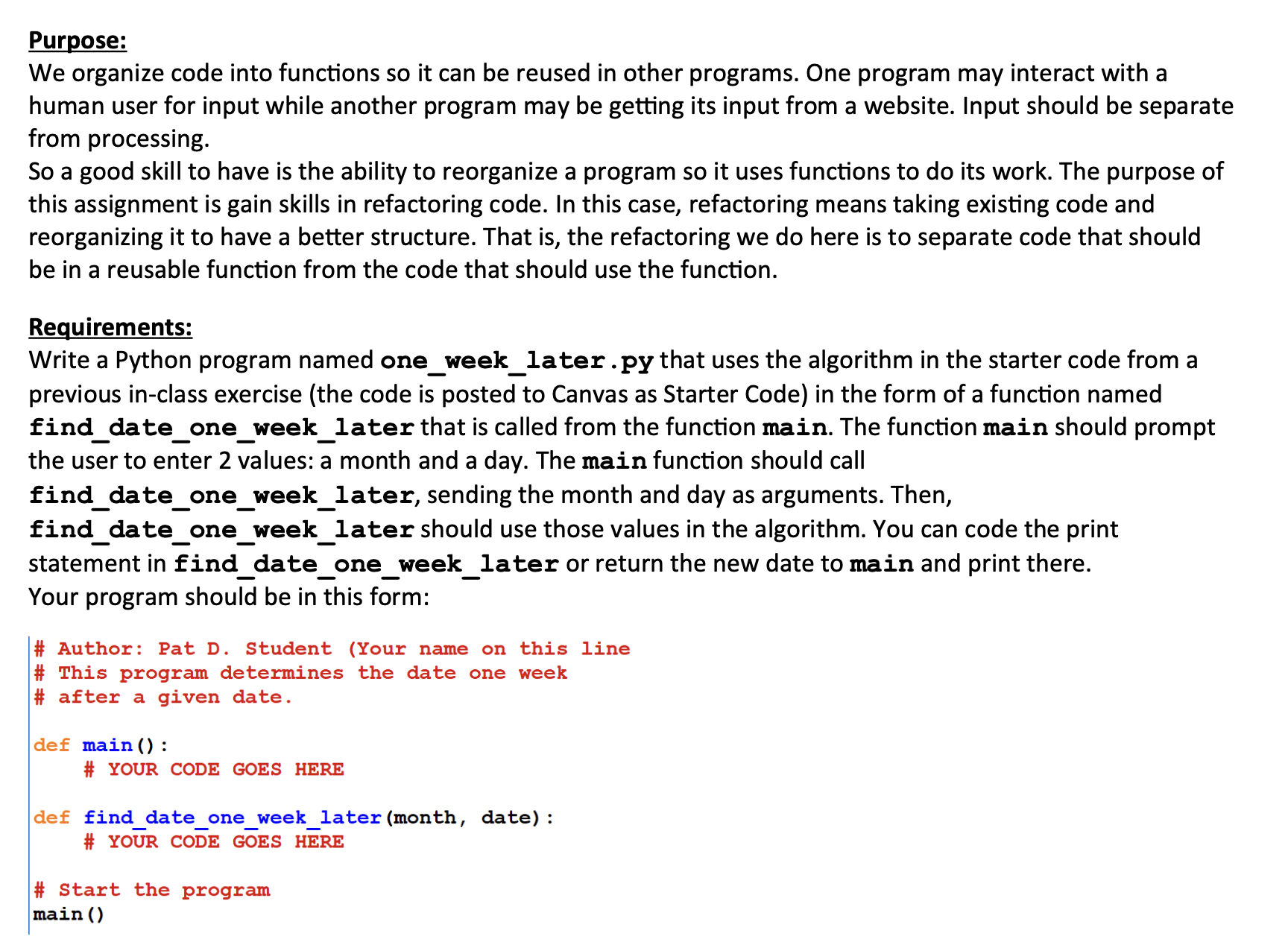 Solved Purpose:We organize code into functions so it can be | Chegg.com