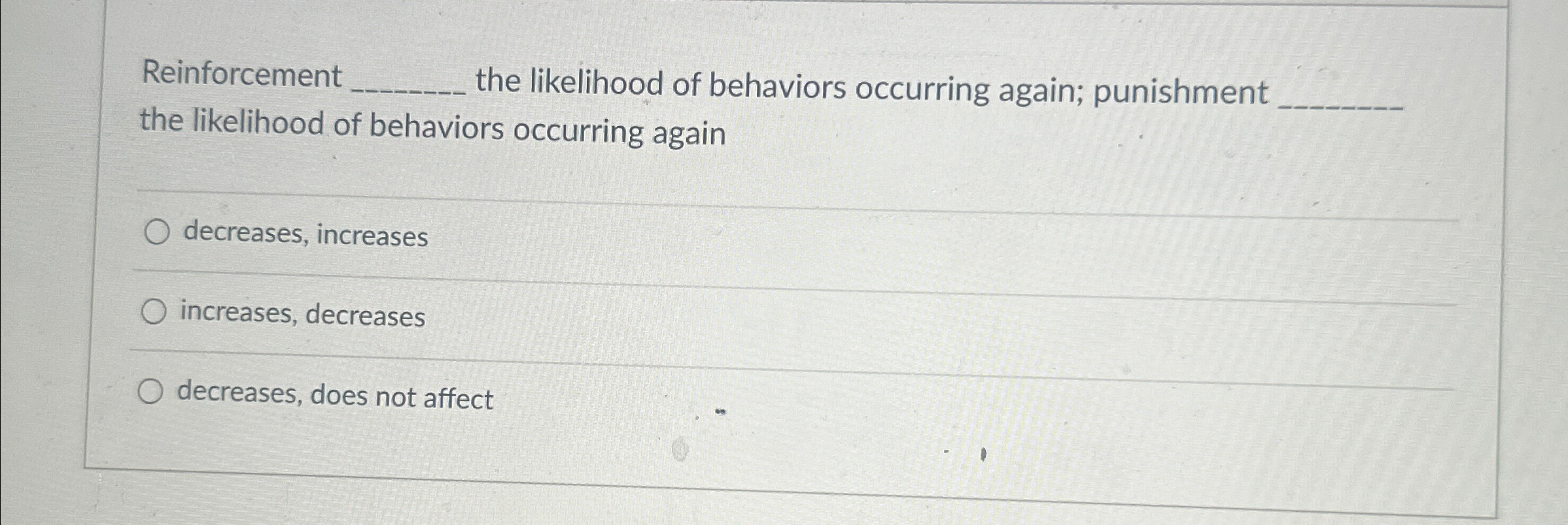Solved Reinforcement ﻿the likelihood of behaviors | Chegg.com