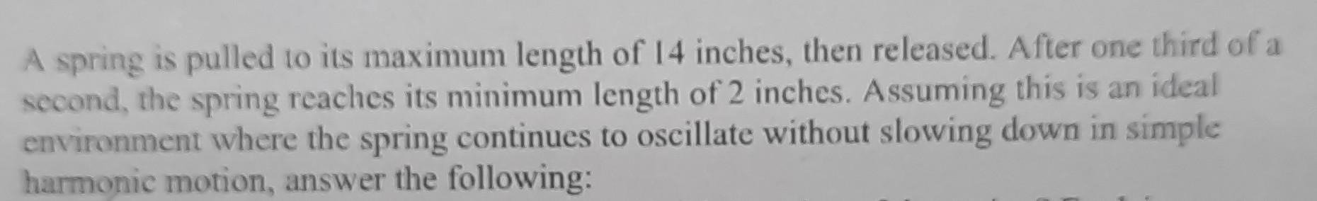 Solved A spring is pulled to its maximum length of 14 | Chegg.com