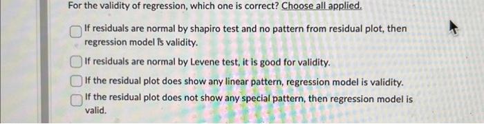 Solved For the validity of regression, which one is correct? | Chegg.com