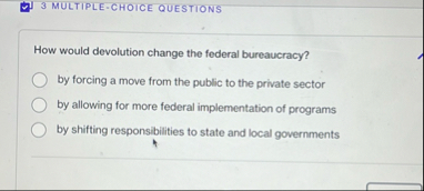Solved 3 ﻿MULTIPLE-CHOICE QUESTIONSHow would devolution | Chegg.com