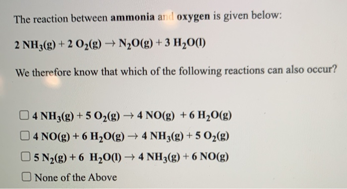 Solved The reaction between ammonia and oxygen is given | Chegg.com